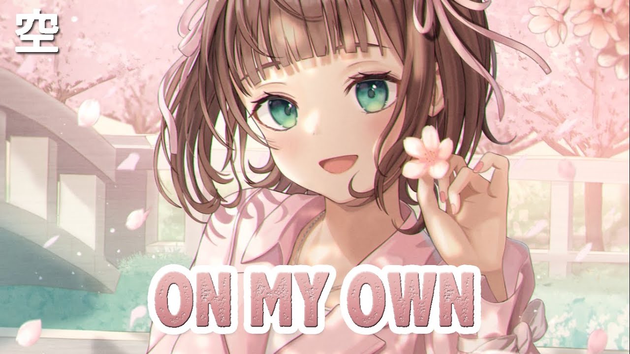 Nightcore → On My Own - Far Out ft. Karra - YouTube