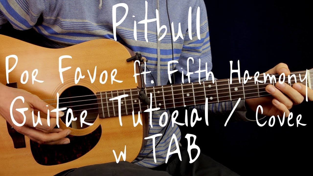 Pitbull - POR FAVOR ft. Fifth Harmony GUITAR TUTORIAL w TAB /GUITAR ...