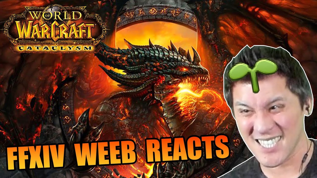 FFXIV Weeb Reacts to WOW Cataclysm Trailer (World of Warcraft) - YouTube