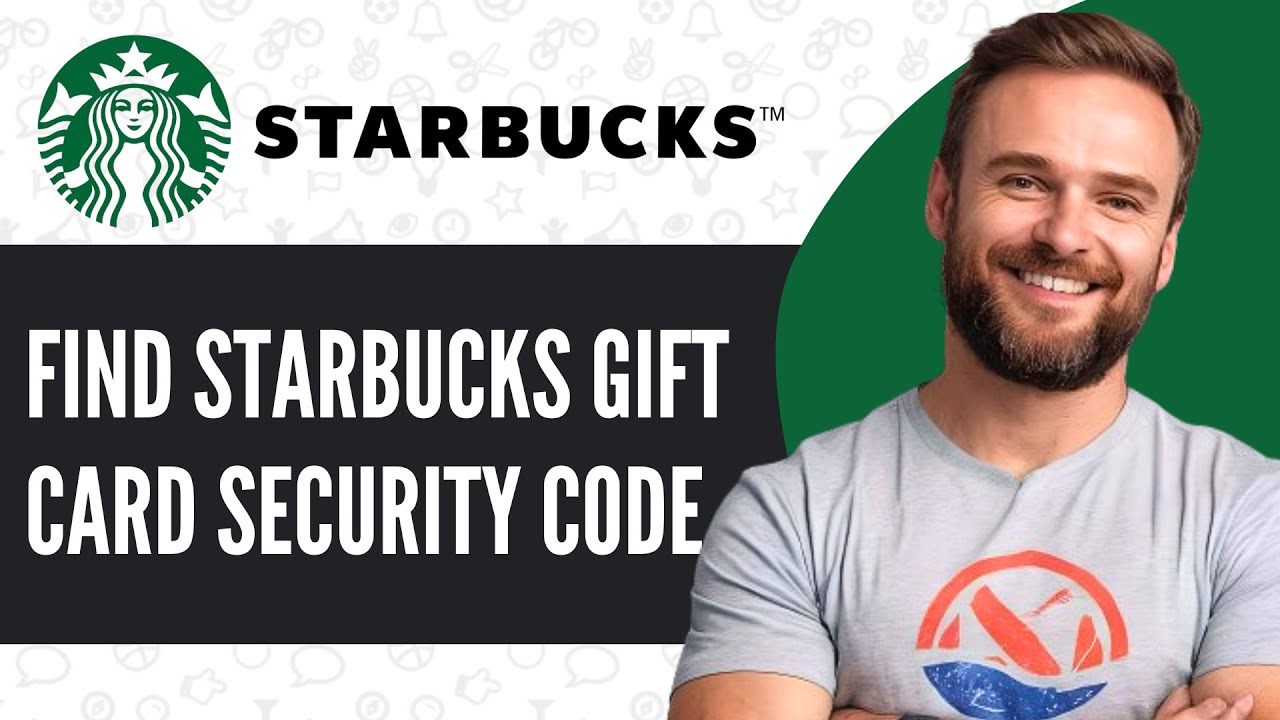 How to find security code on Starbucks gift card - Full Guide (2025 ...