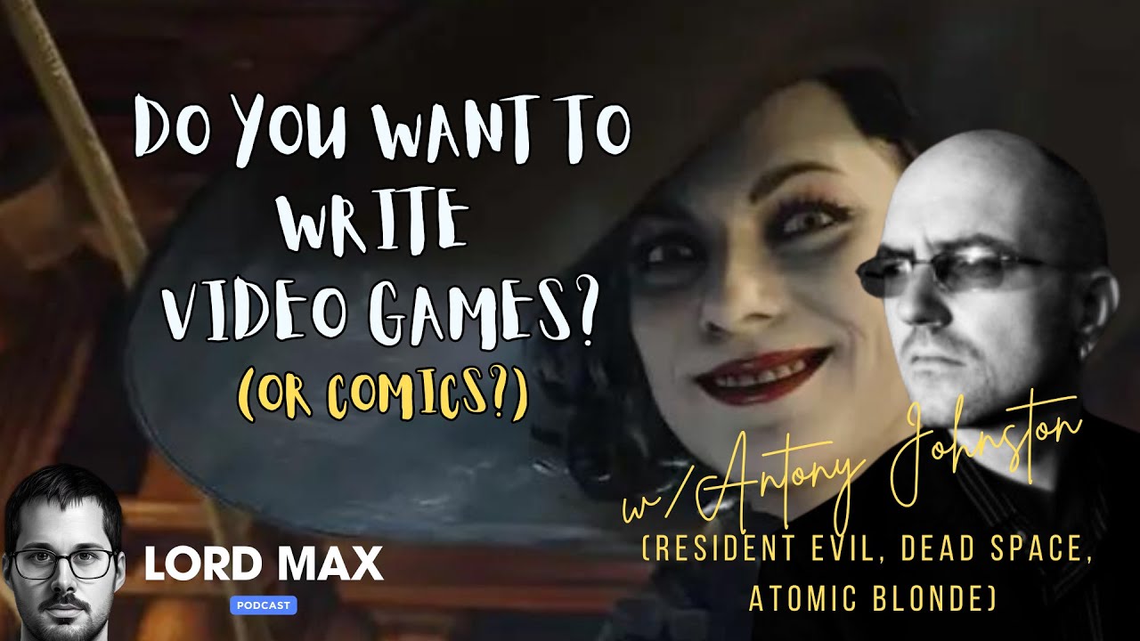 How to Become a Writer for Comics & Video Games w/ Antony Johnston ...