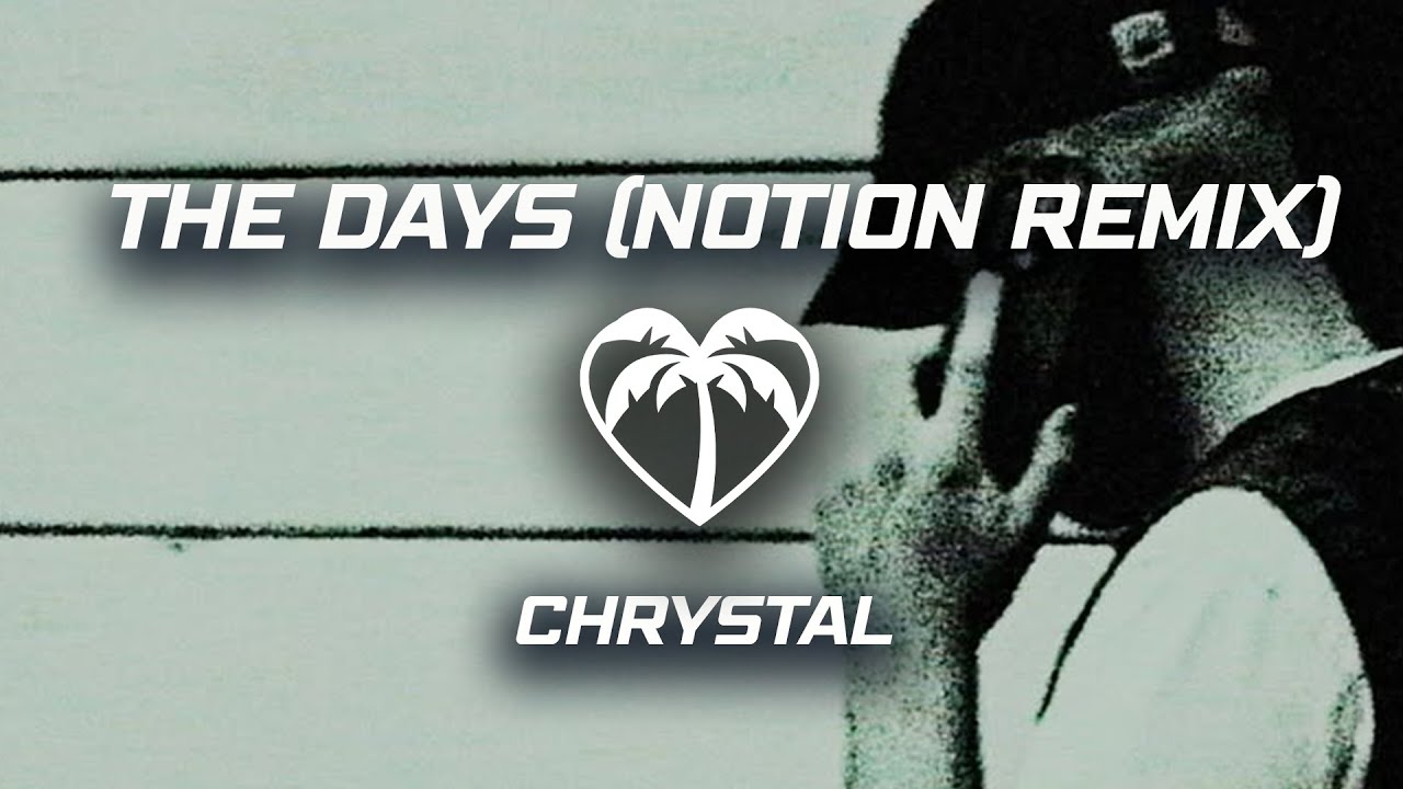 Chrystal - The Days (NOTION Remix) - YouTube