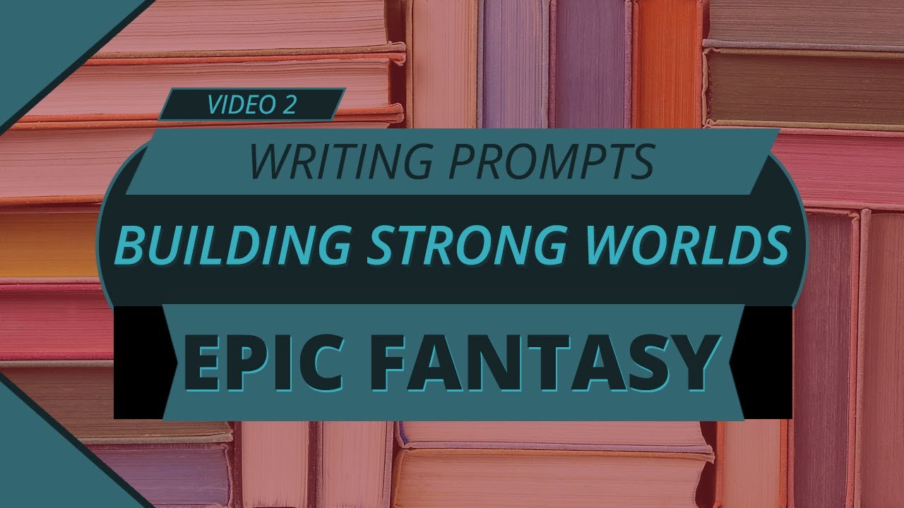 Writing Prompts | Epic Fantasy Writing Prompts: Building Strong Worlds ...