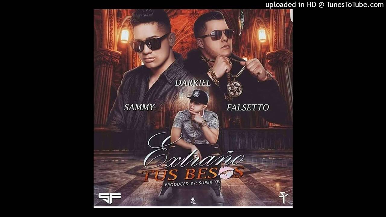 Sammy & Falsetto Ft Darkiel Extrano Tus Besos (Audio Official) - YouTube