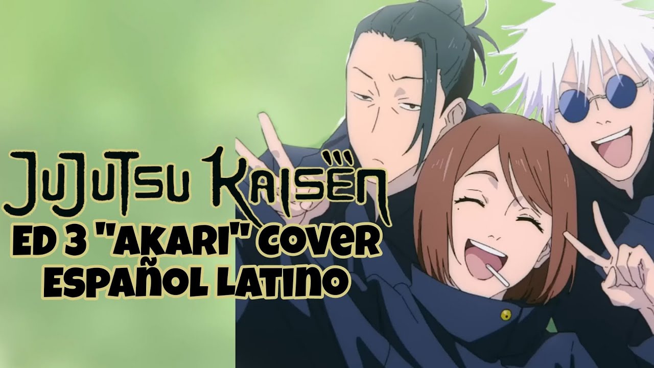 Jujutsu Kaisen ED 3 "Akari" COVER ESPAÑOL LATINO - YouTube