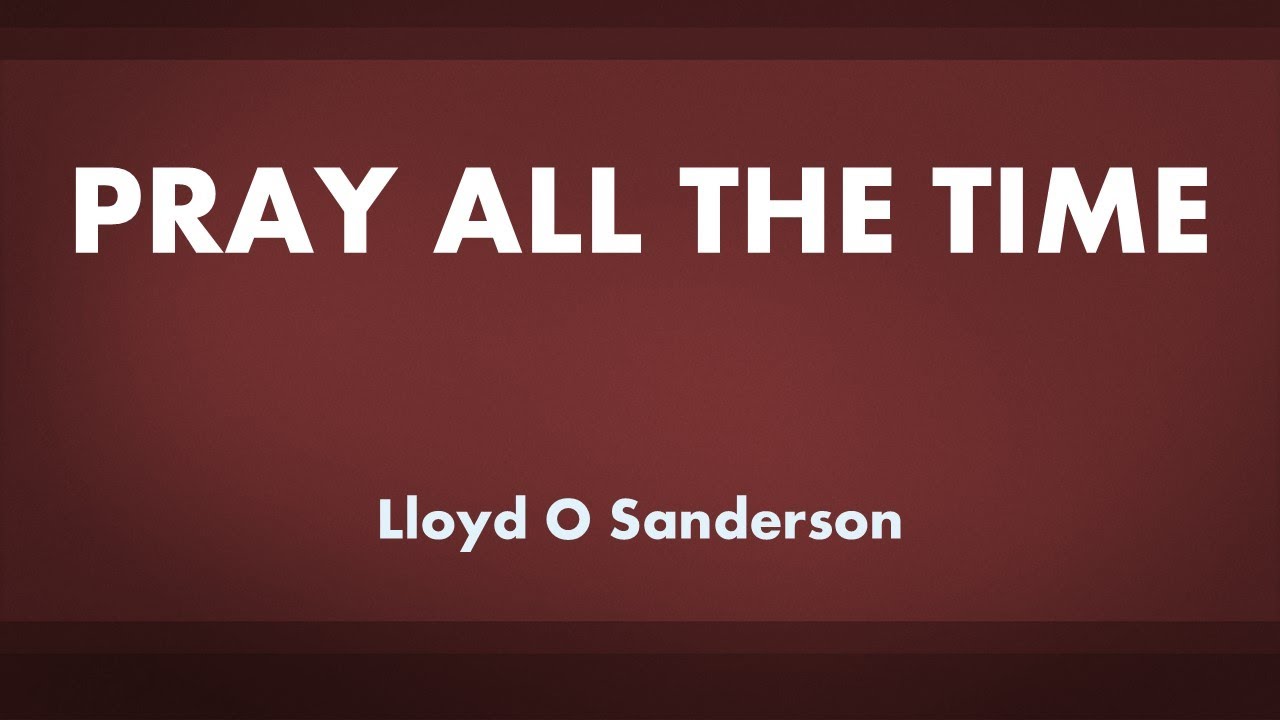 Pray All The Time - acapella hymn with lyrics - YouTube
