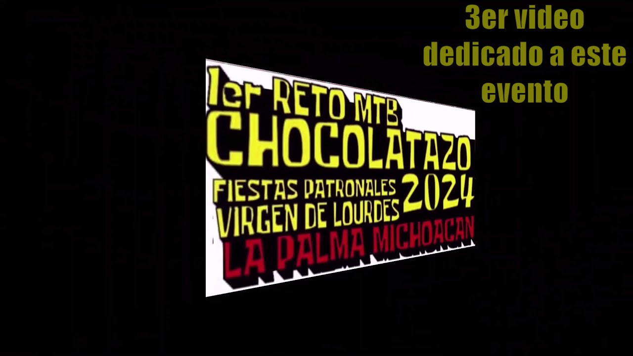 TERCER VIDEO DE: EL CHOCOLATAZO RETO MTB - YouTube