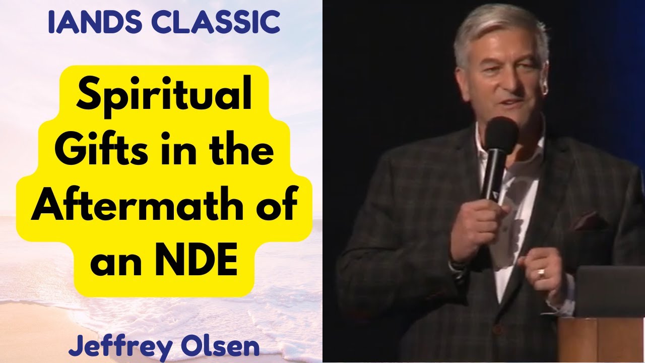 Jeff Olsen - Exploring Spiritual Gifts in the Aftermath of an NDE - YouTube