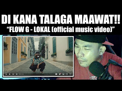 GRABE, RUMATRAT NA NAMAN! | Flow G - LOKAL (Official Music Video) | REACTION VIDEO