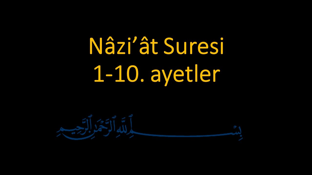 NAZİAT SURESİ 1-10. AYETLER EZBERLE (HER AYET ON TEKRAR) - YouTube