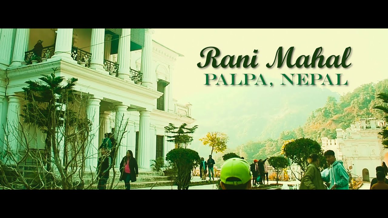 Rani Mahal | Cinematic Travel Video | Palpa Darbar #ranimahal - YouTube