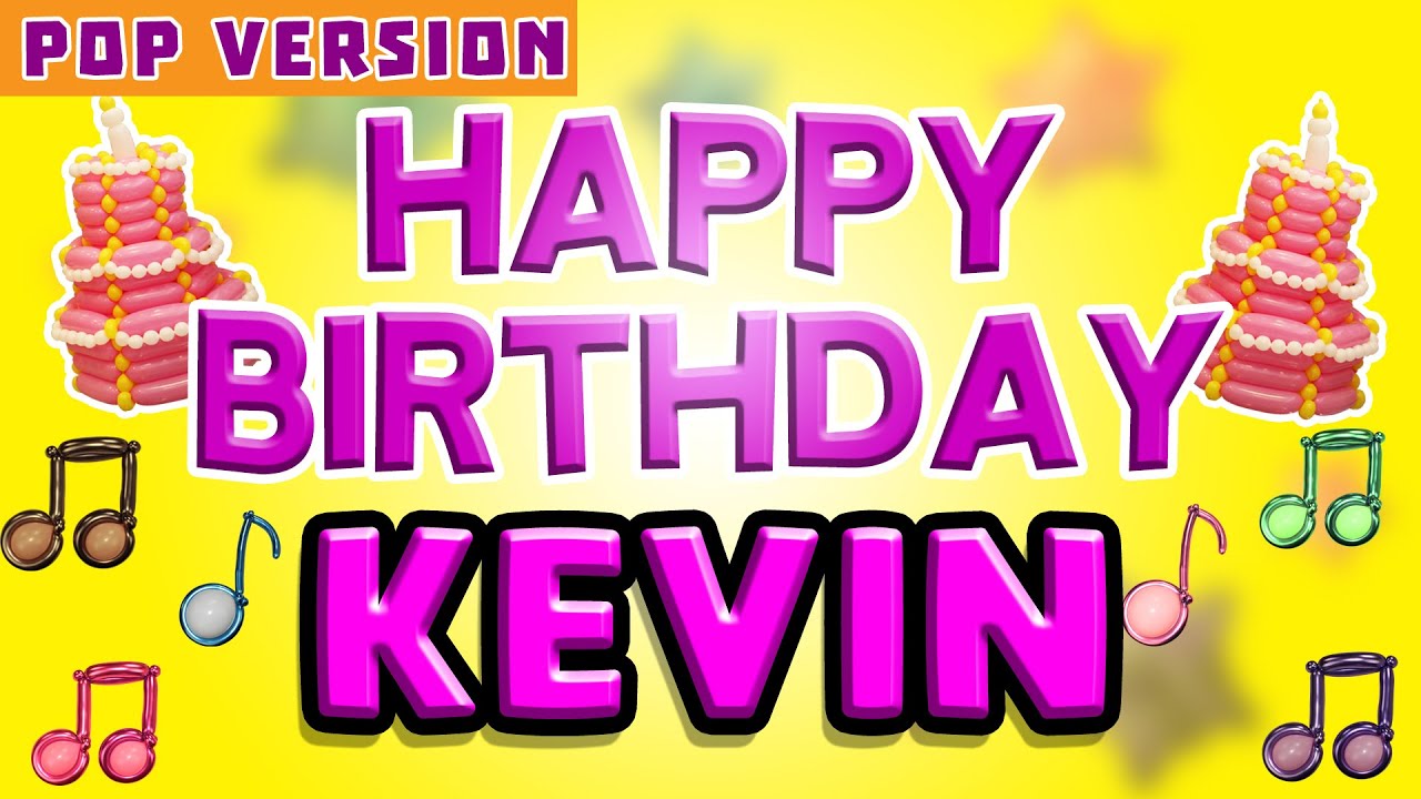 Happy Birthday KEVIN | POP Version 1 | The Perfect Birthday Song for ...