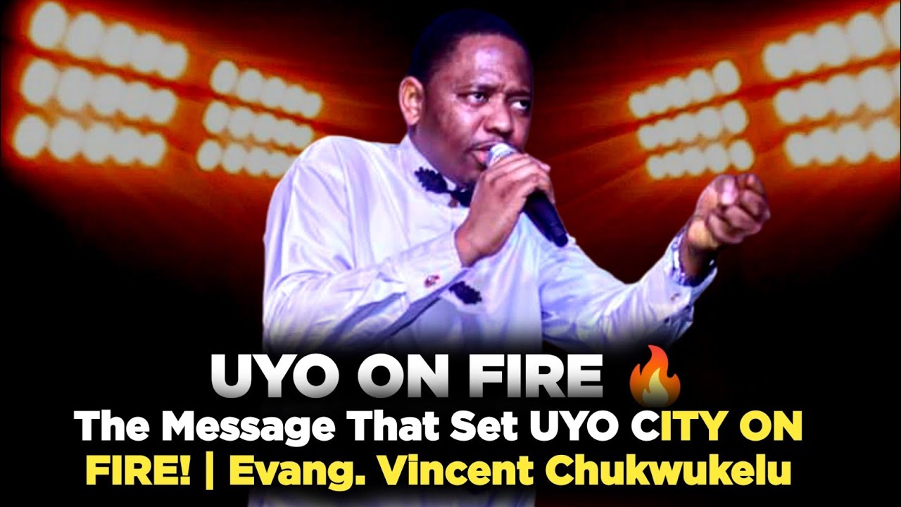 The Message That Set UYO CITY ON FIRE! | Evang. Vincent Chukwukelu ...