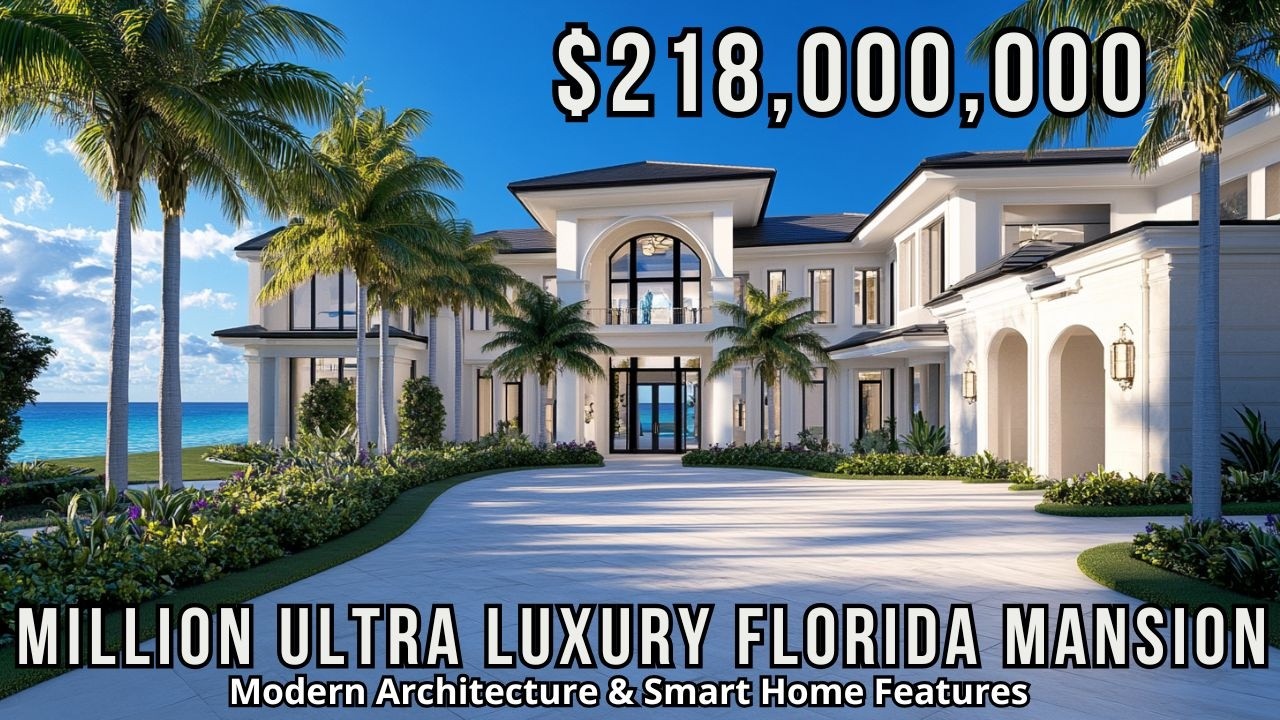 Inside a $218 Million Ultra Luxury Florida Mansion: Modern Architecture ...