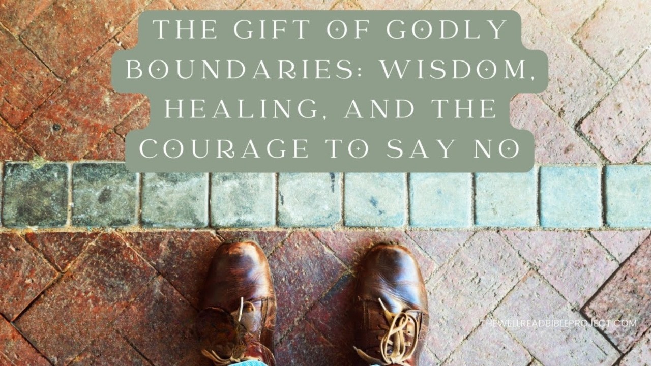 The Gift of Godly Boundaries: Wisdom, Healing, and the Courage to Say ...