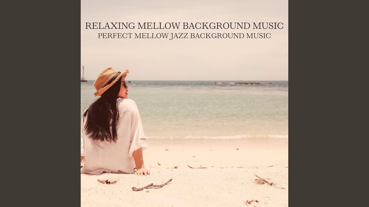 Perfect Mellow Jazz for Chill Out - YouTube