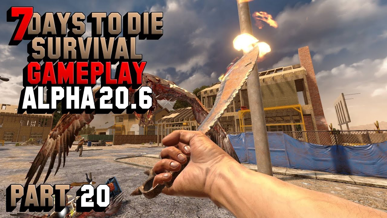 7 Days To Die Survival Gameplay (Alpha 20.6) - Part 20 - YouTube
