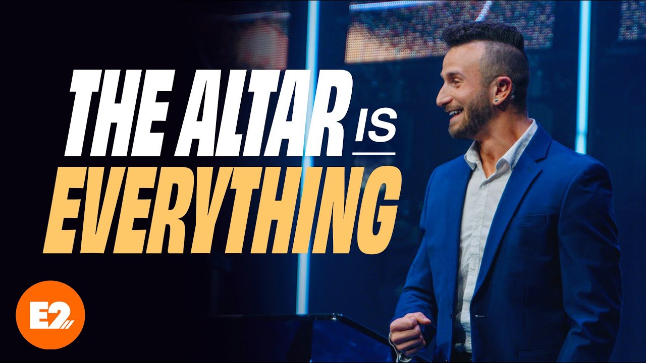 The Altar Is Everything | Pastor Jared Ellis | E2 Church - YouTube