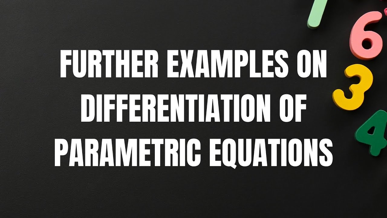 24. Further Examples on Differentiation of Parametric Equations - YouTube
