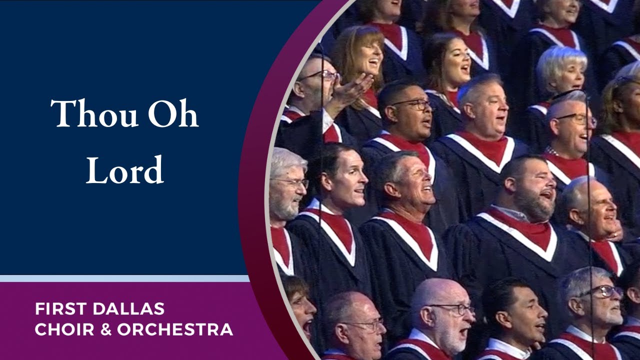 “Thou, Oh Lord” First Dallas Choir and Orchestra | August 14, 2022 ...
