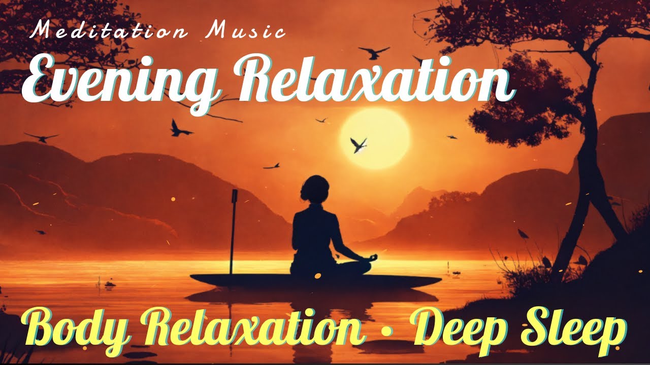 🌙 Evening Relaxation • Body Relaxation • Deep Sleep 😴 - YouTube