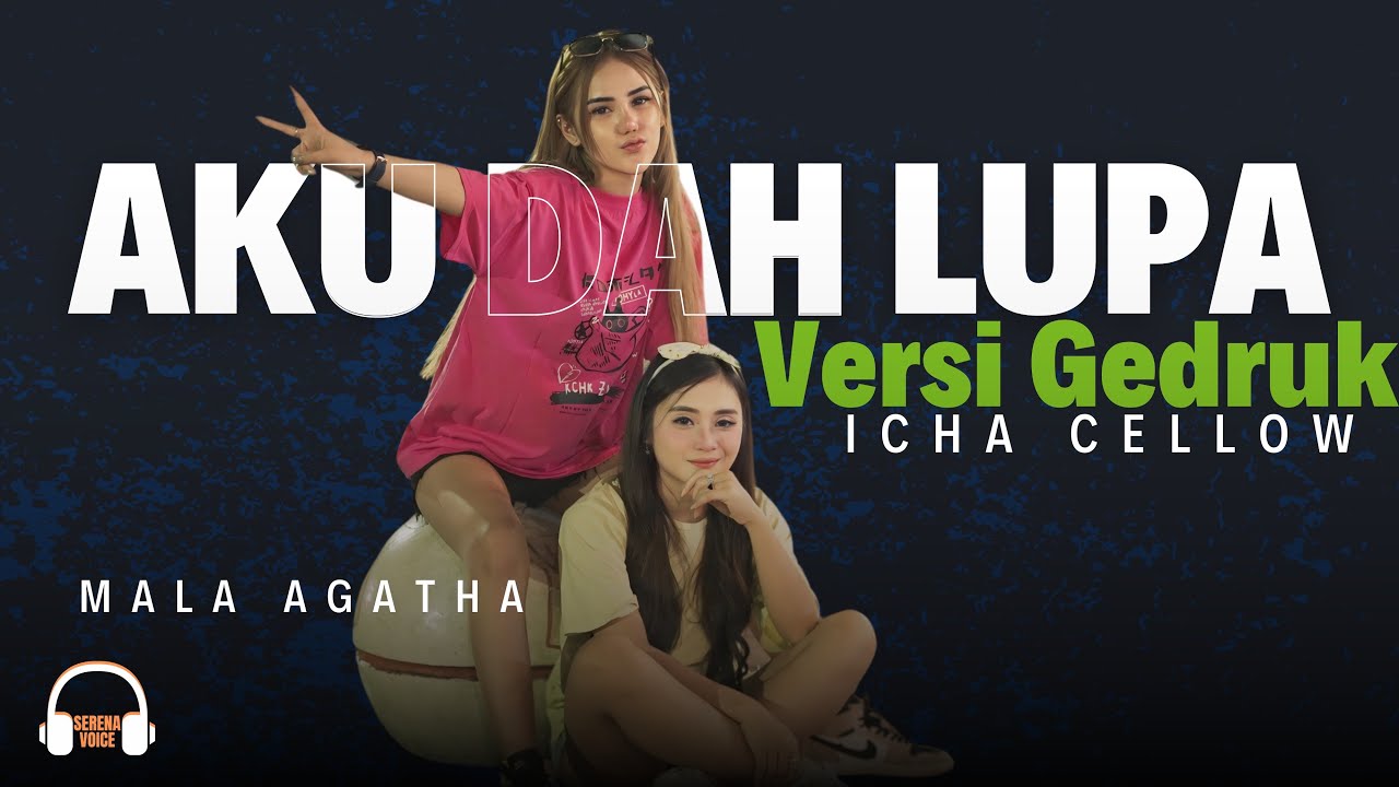 Aku Dah Lupa | Icha Cellow Ft. Mala Agatha |HIP HOP Dangdut Versi ...