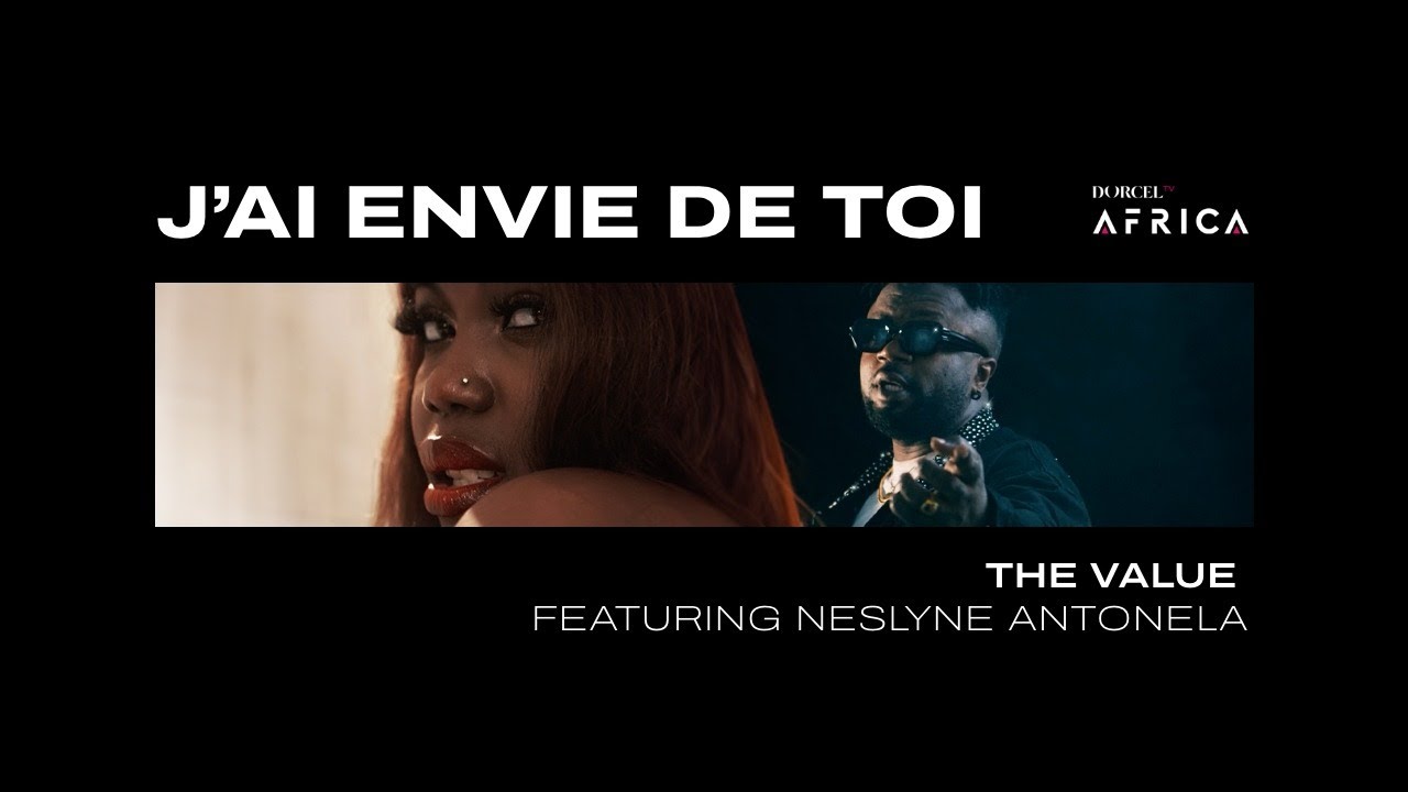 "The Value feat. Neslyne Antonela - J'ai envie de toi" (Clip Dorcel TV Africa) - YouTube