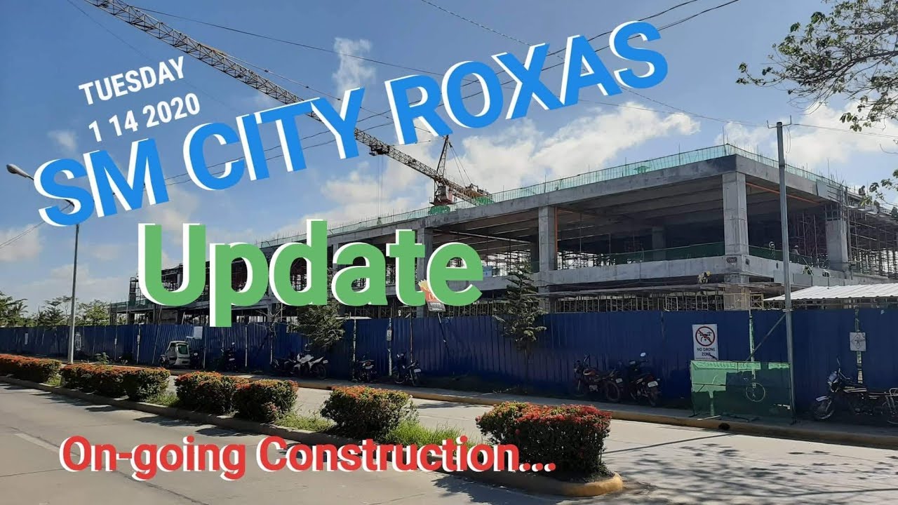 SM CITY ROXAS || ON-GOING CONSTRUCTION || UPDATES || BY THE PINEAPPLE ...
