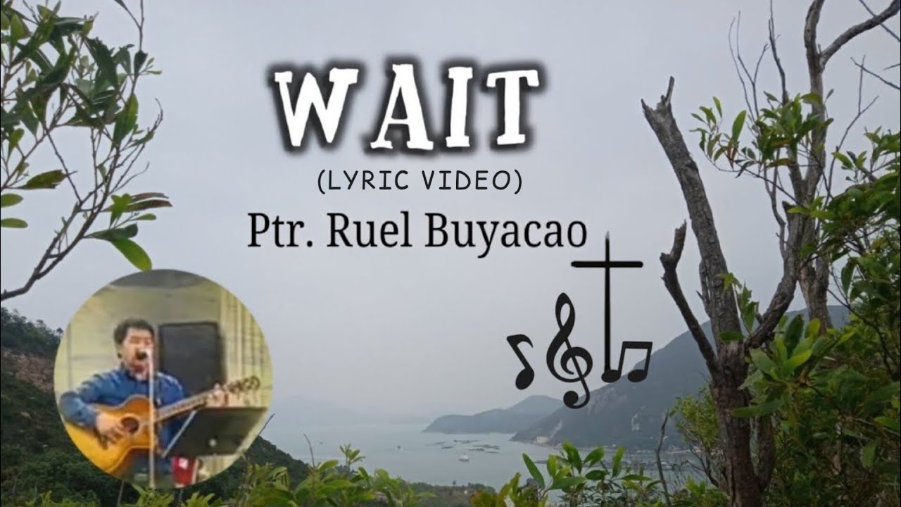 Wait - Ptr. Ruel Buyacao Chords - Chordify