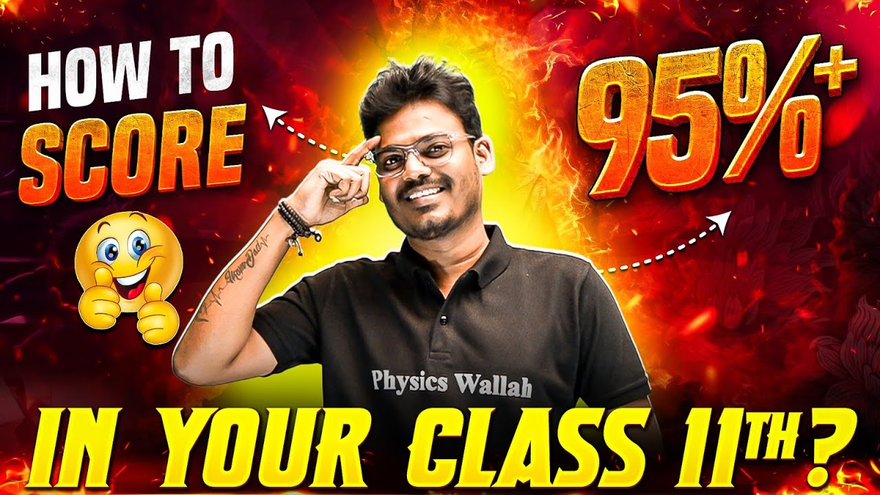 How to Score 95%+ in Your Class 11th?🤔 | Complete Guidance to Score 95 ...