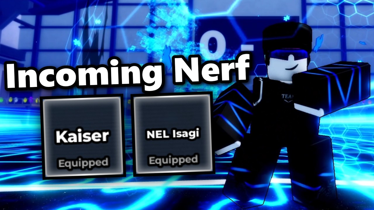 They Nerfing Kaiser & Nel Isagi | Blue Lock Rivals - YouTube