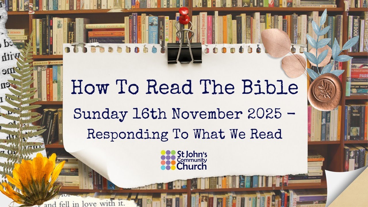 Sunday 16th November - How To Read The Bible: Responding To What We ...