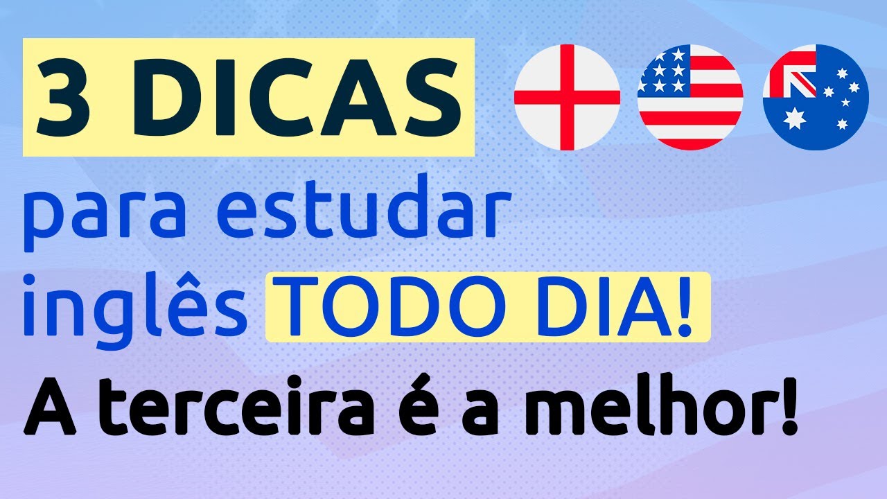 Como estudar inglês todos os dias / Estratégias de estudos que você ...