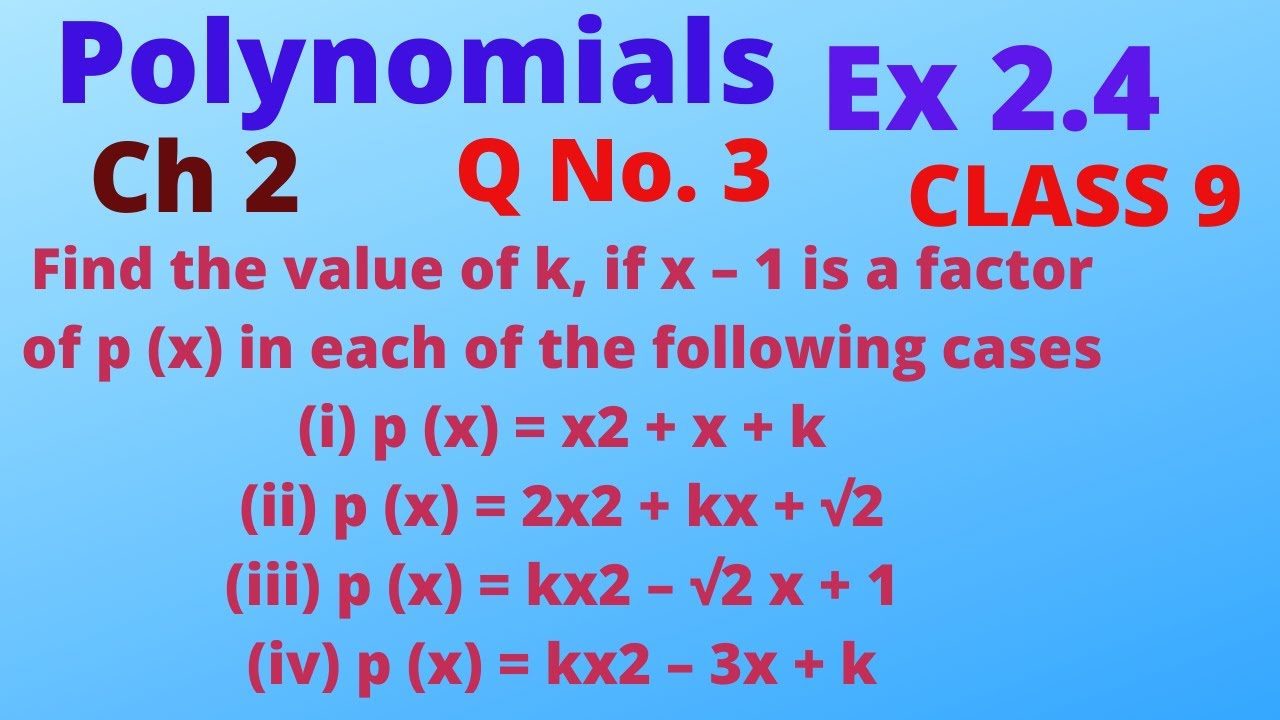 Ex 2.4QNo3 class 9,Find the value of k, if x – 1 is a factor of p (x ...