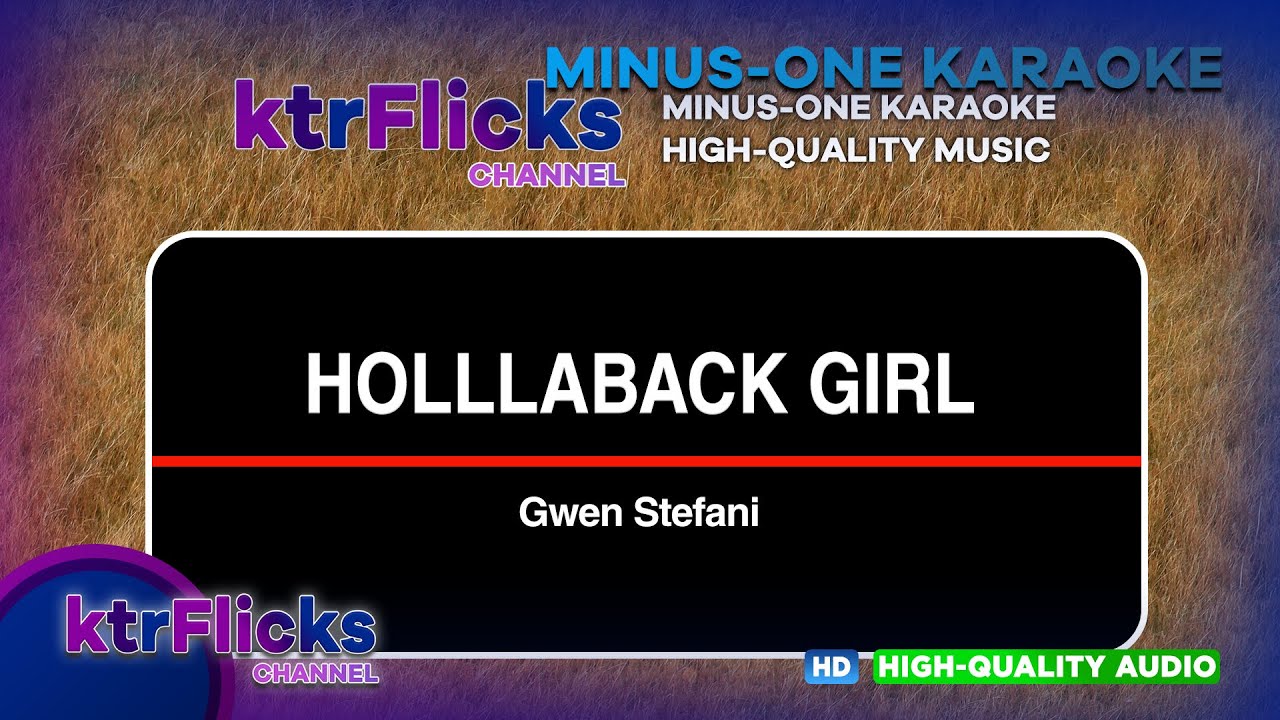 Gwen Stefani - HOLLABACK GIRL | Minus-One Karaoke | ktrFlicks Channel ...
