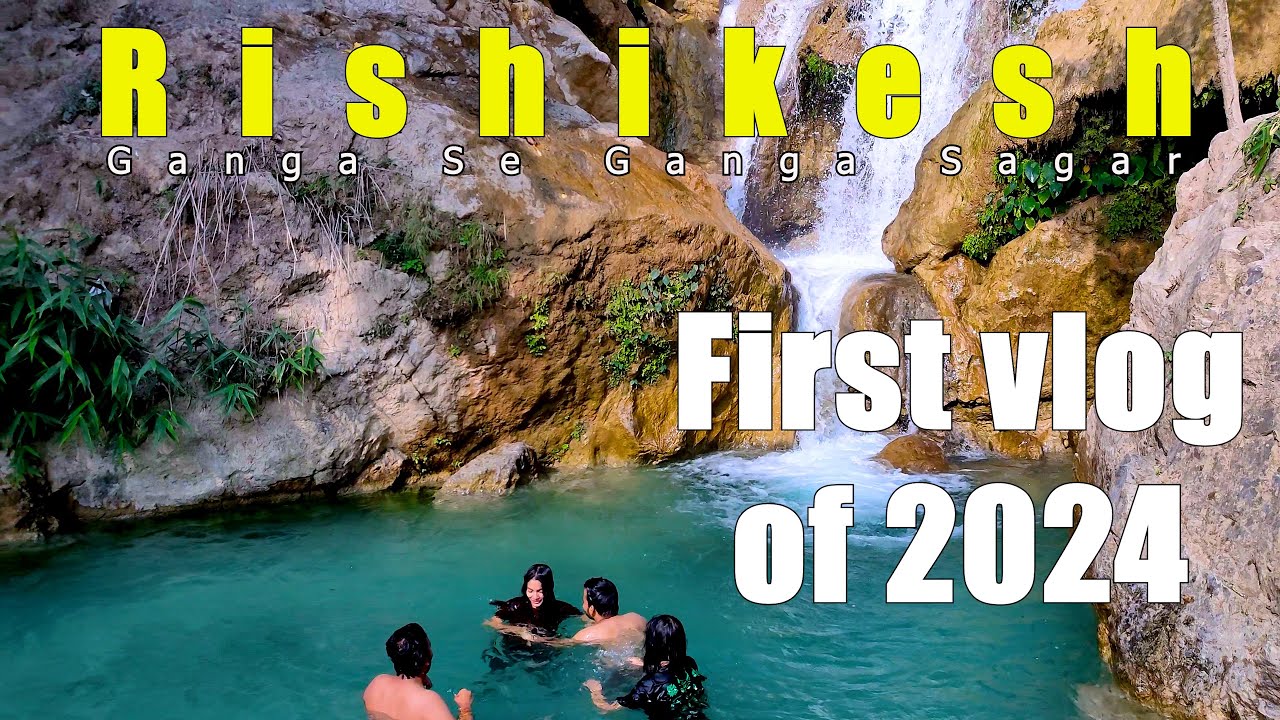RISHIKESH FIRST VLOG OF 2024 | NEER WATERFALL VLOG | GANGA SE GANGA ...