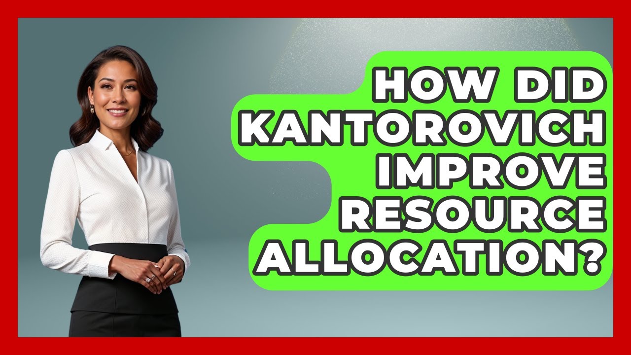 How Did Kantorovich Improve Resource Allocation? - Socialism Explained ...