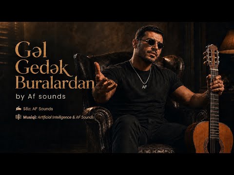 Gəl Gedək Buralardan | by Af sounds #afsounds