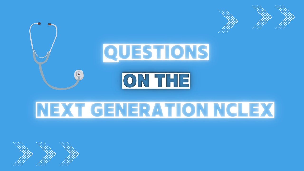 TYPES of QUESTIONS on the Next Generation NCLEX l Everything you need ...