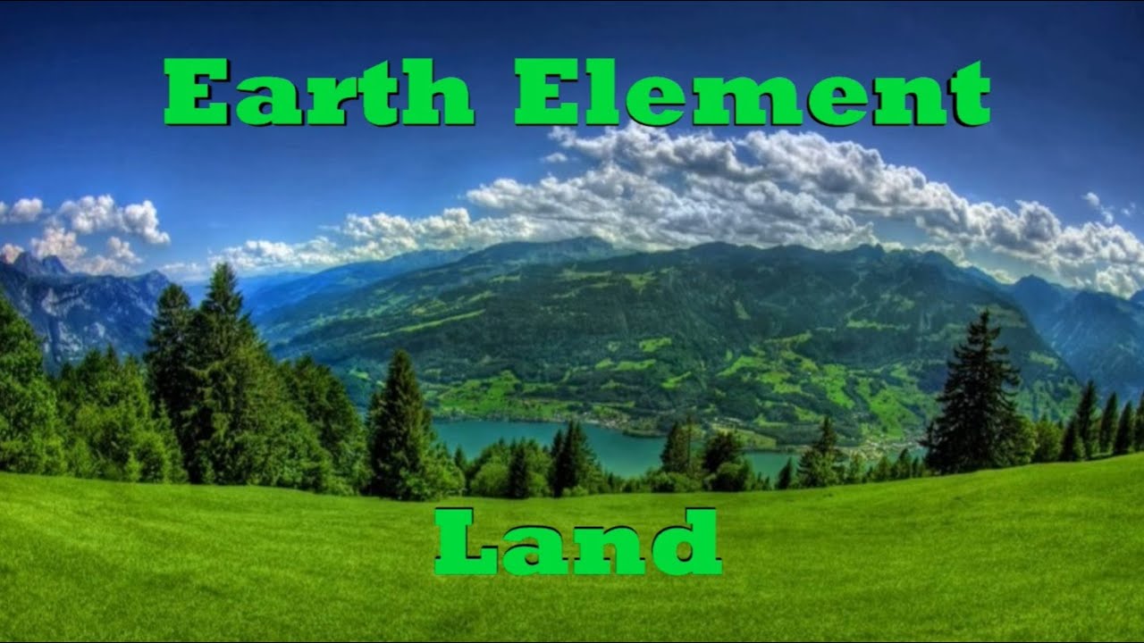 Earth Element (Land) - YouTube