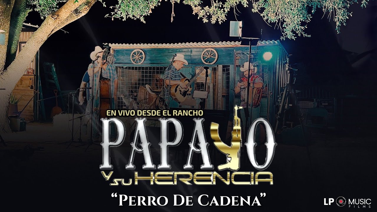 Papayo Y Su Herencia - Perro De Cadena [En Vivo] - YouTube Music