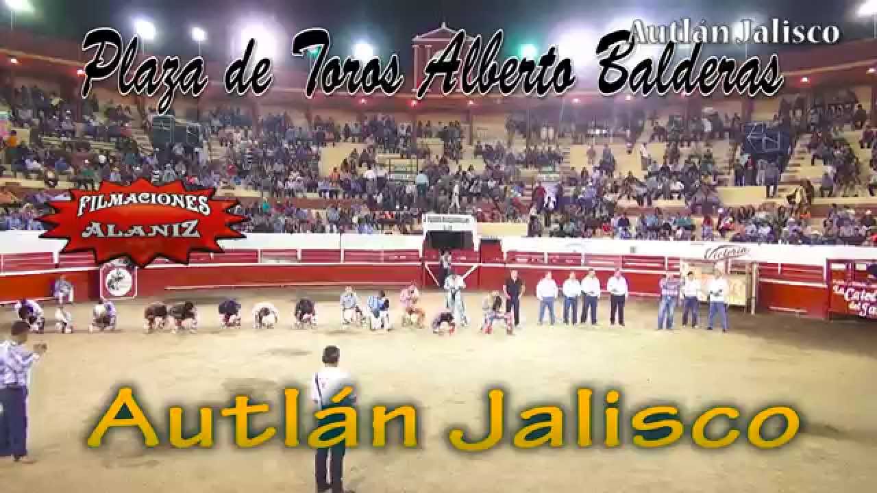 15 destructores en la Plaza de Toros Alberto Balderas de Autlán Jalisco ...