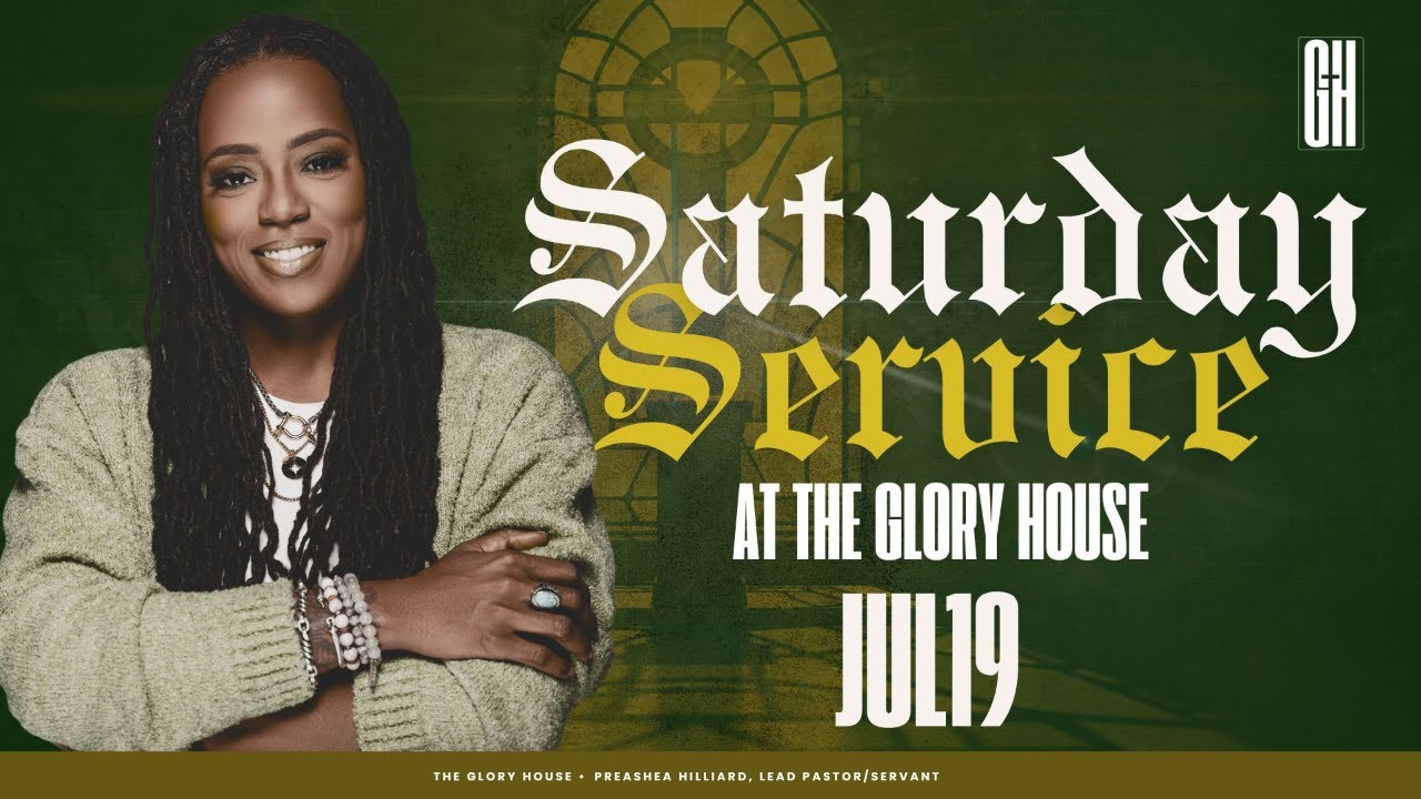 Saturday Service at The Glory House | JULY 19 2025 - YouTube