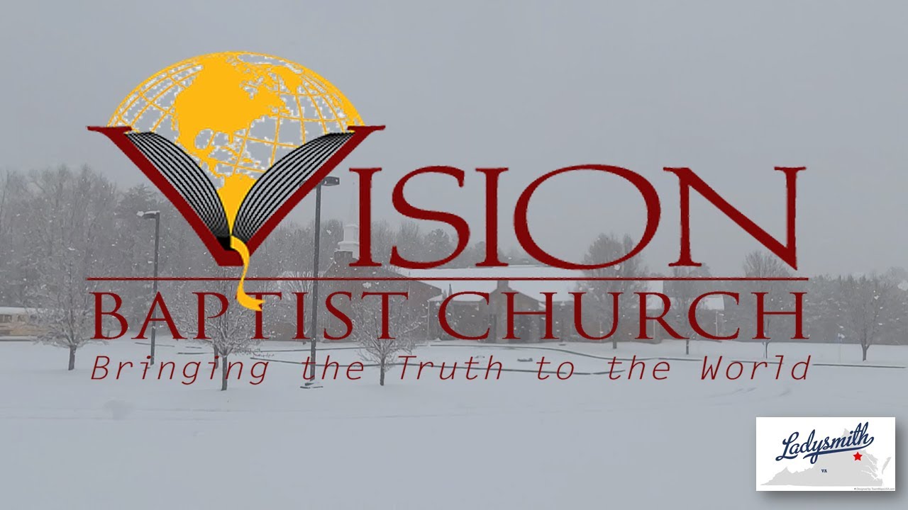 Vision Baptist Church in Ladysmith Virginia - Sunday Morning Worship ...
