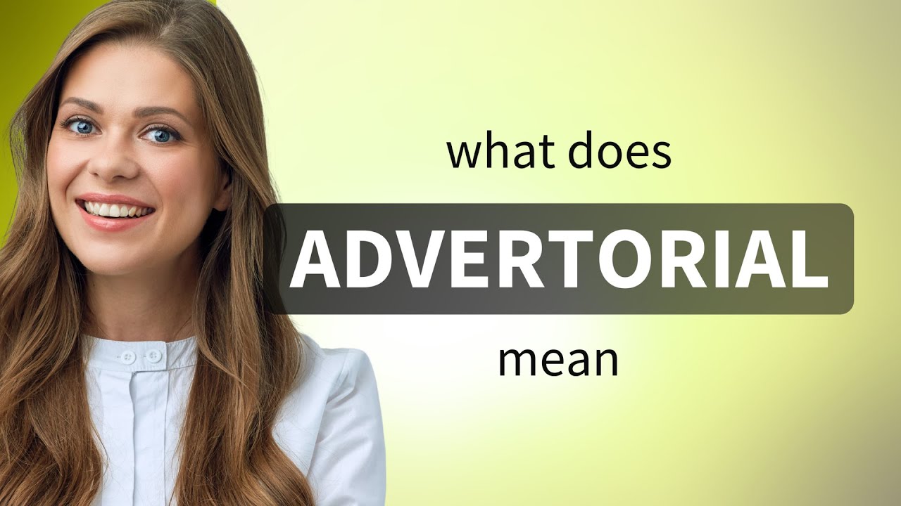 Advertorial — ADVERTORIAL definition - YouTube