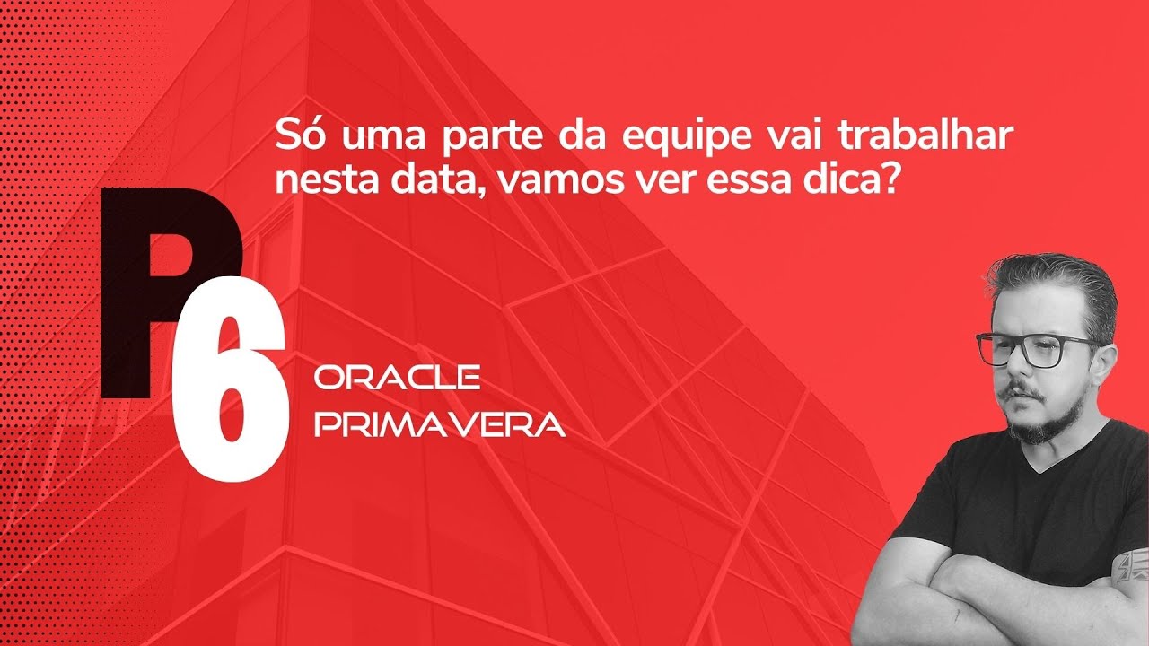 Primavera P6 - Só uma parte da equipe vai trabalhar nesta data, vamos ...