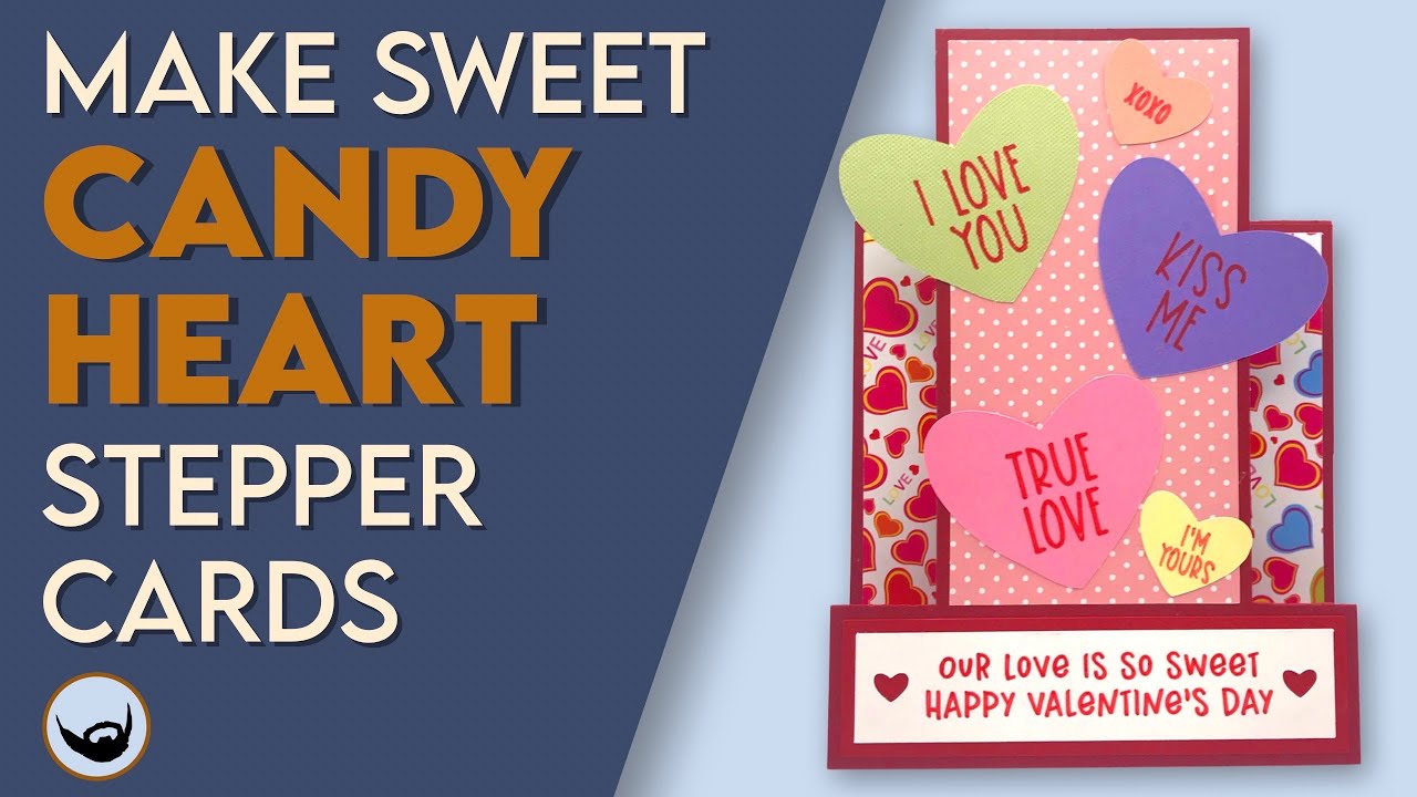 Learn How to Make Candy Hearts Stepper Cards for Valentine's Day - YouTube