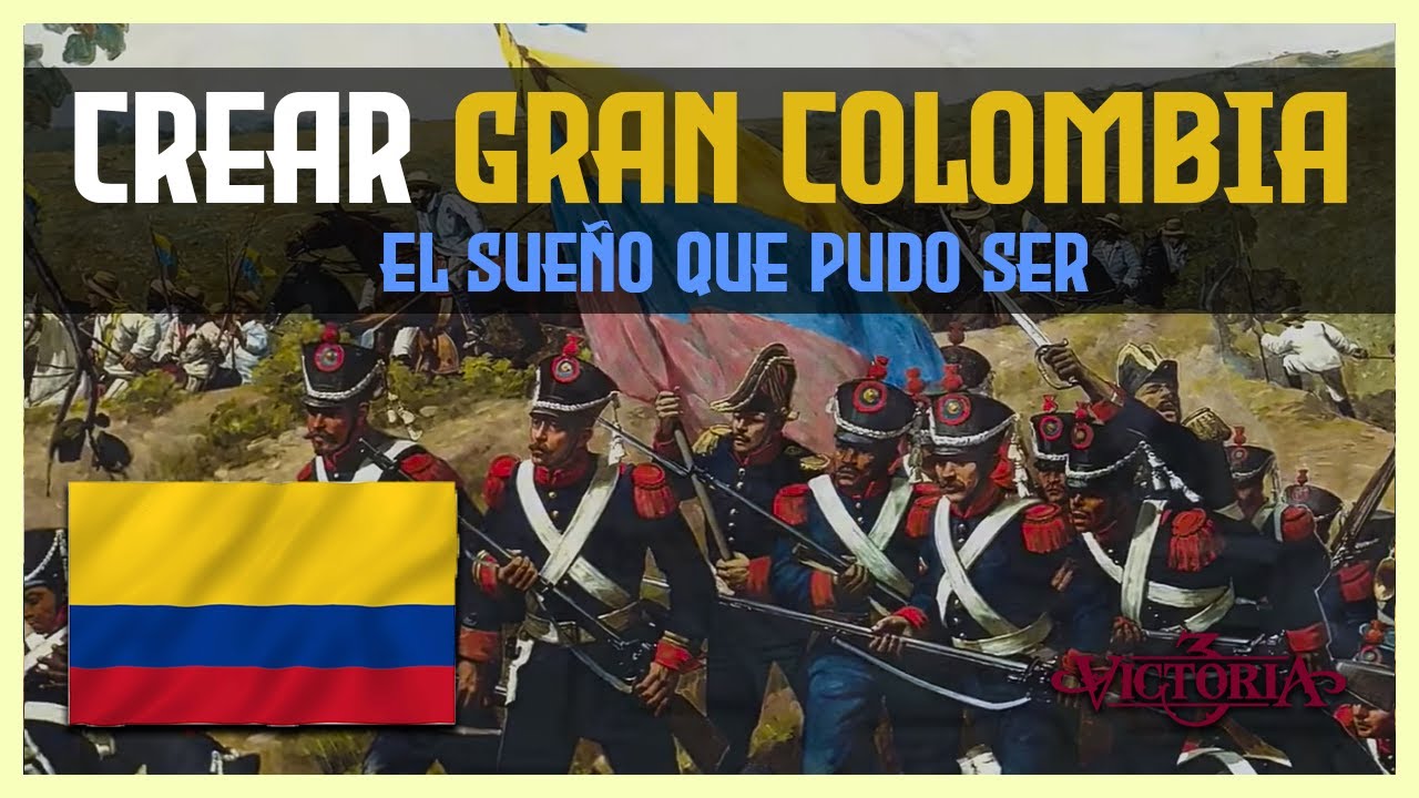 🇨🇴 INTENTO de formar GRAN COLOMBIA en VICTORIA 3 - YouTube