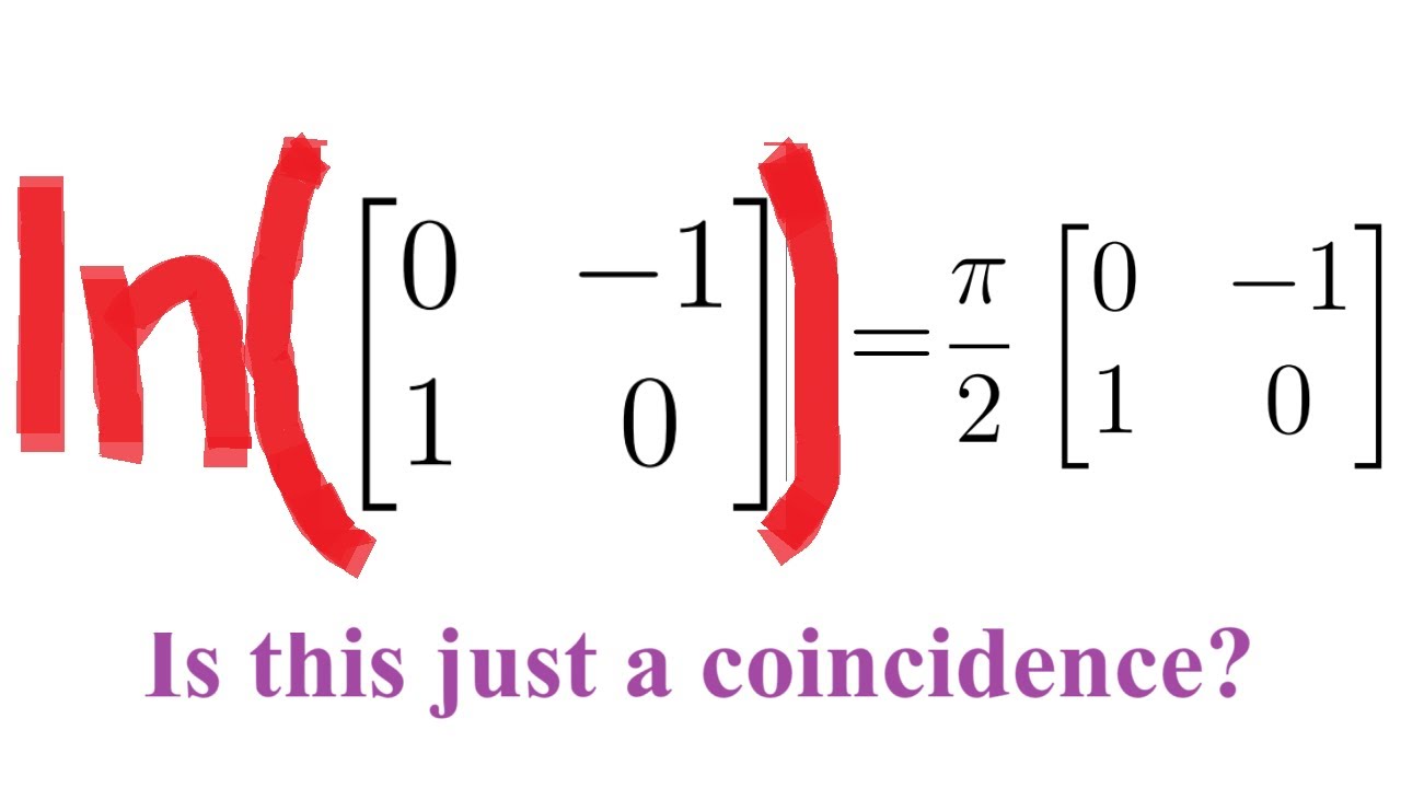 Is this just a coincidence , Logarithm of a Matrix - YouTube