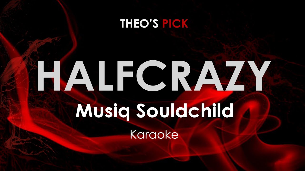 Halfcrazy - Musiq Soulchild karaoke - YouTube